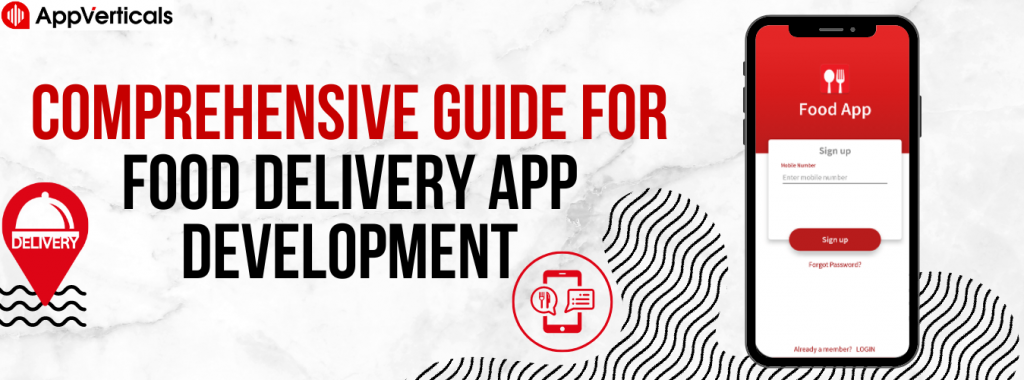 Comprehensive Guide for Food Delivery App Development - AppVerticals