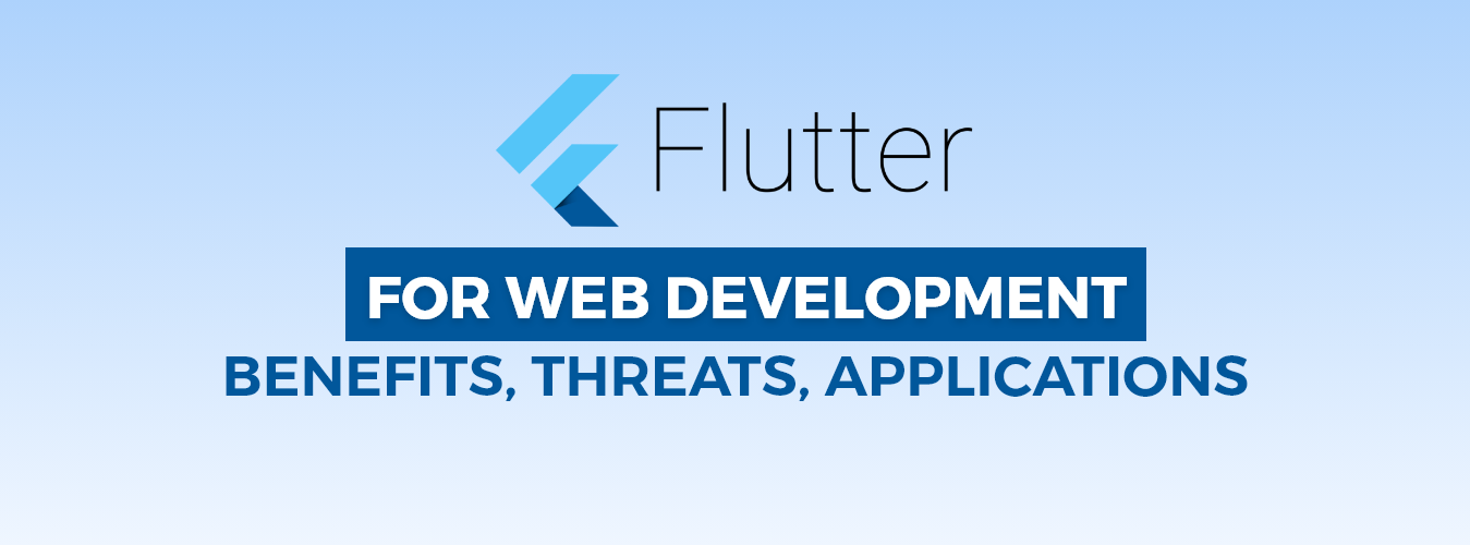 Flutter For Web Development: Benefits, Threats, Applications - AppVerticals