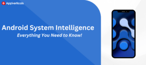 Android System Intelligence - Everything You Need to Know!