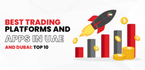 Top 10 best Trading Platforms & Apps in UAE & Dubai 2024