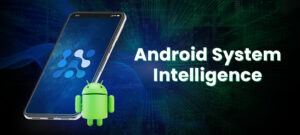 Android System Intelligence - Everything You Need to Know!